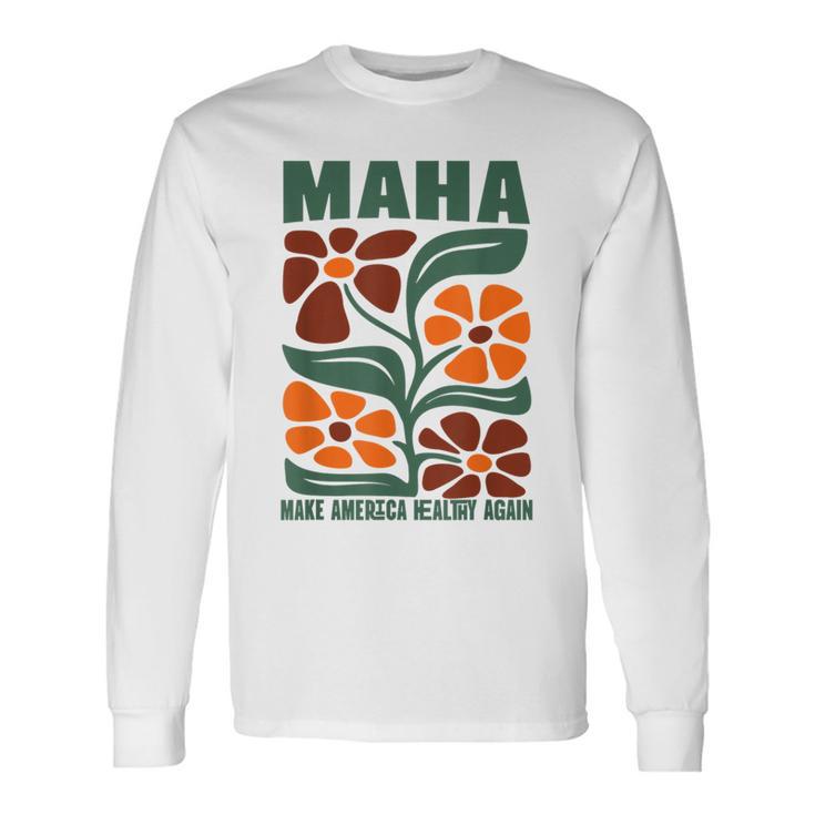 MAHA Groovy Floral Make America Healthy Again MAGA RFK Jr Long Sleeve T ...