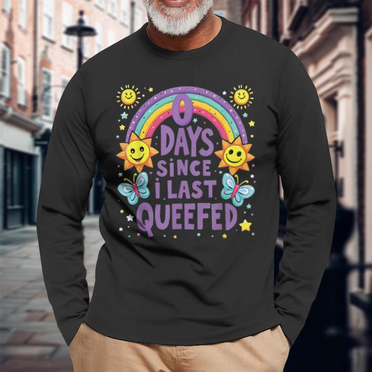 0 Days Since I Last Queefed Queef Queefed Embarrassing Long Sleeve T ...