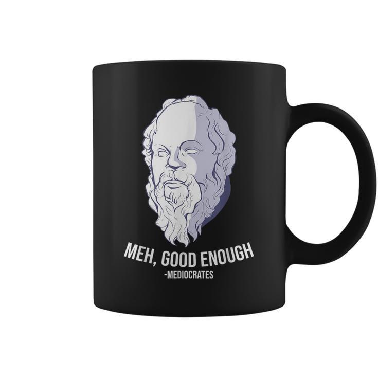 Meh Good Enough Mediocrates Meme Philosophy Graphic Print Coffee Mug ...