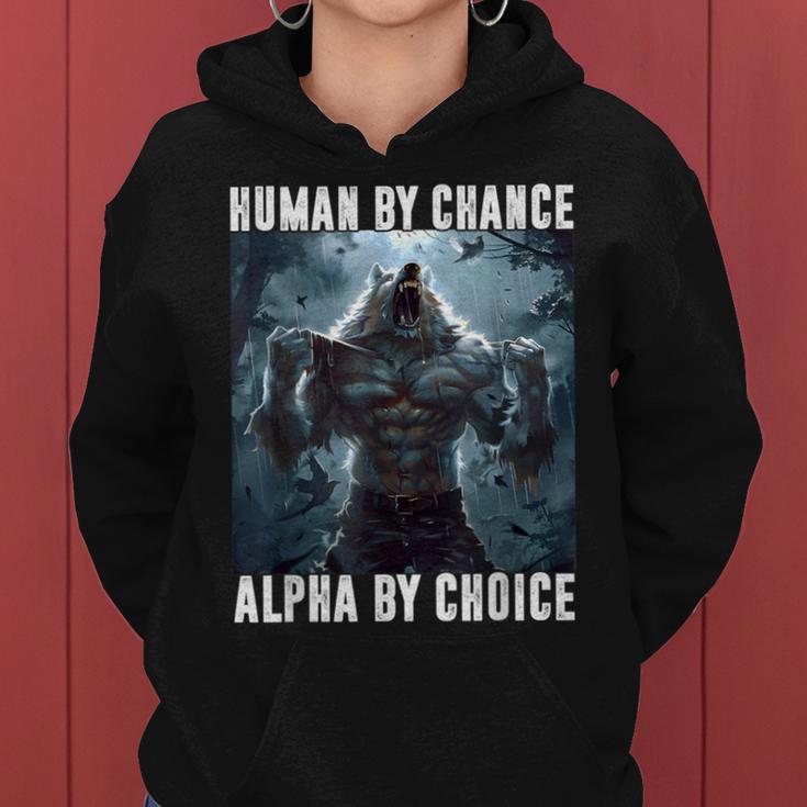 Human By Chance Alpha By Choice Alpha Wolf Meme Men Women Hoodie ...