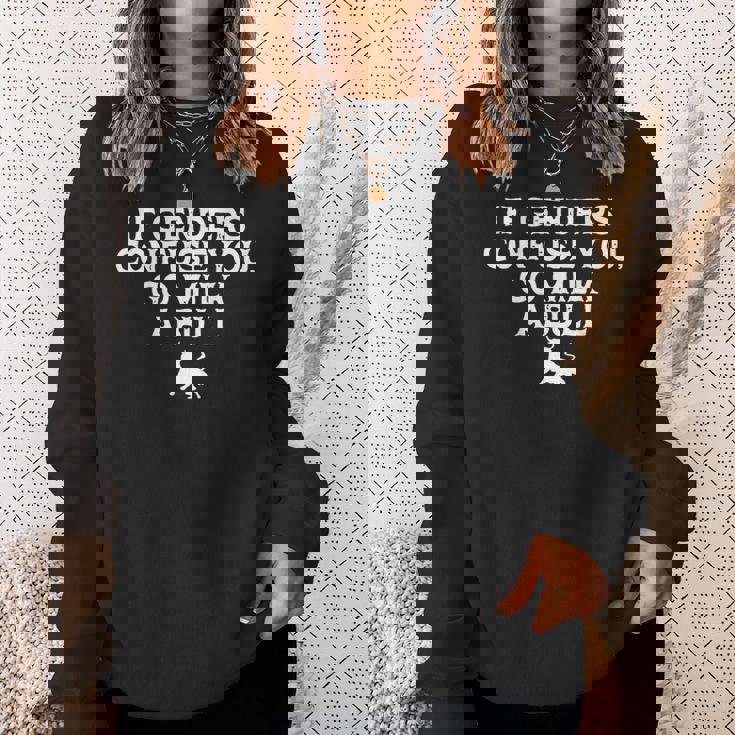 On The Back If Genders Confuse You Go Milk A Bull Meme Sweatshirt ...