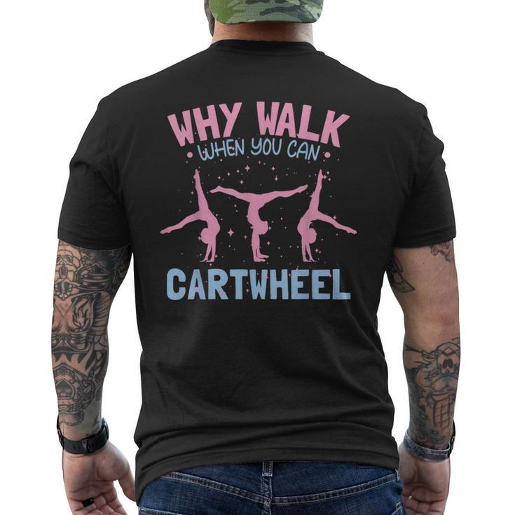 Gymnastic Tumbling Gymnast Why Walk When You Can Cartwheel Men's T ...