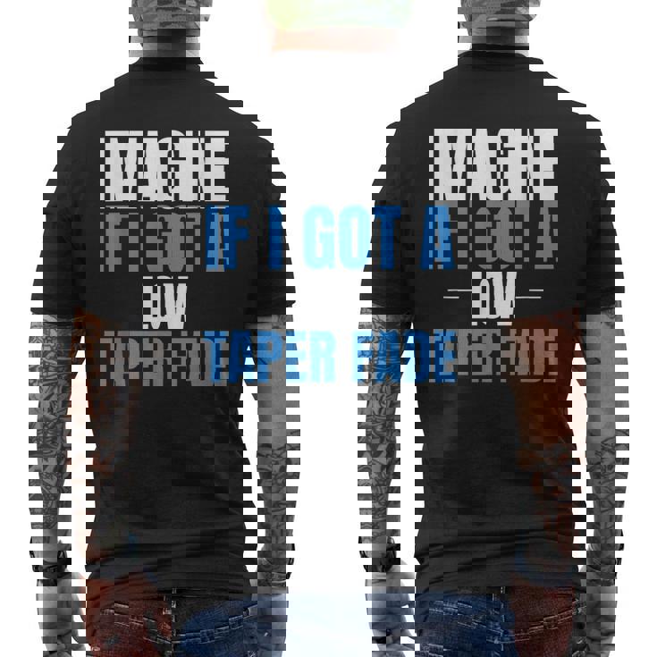 Imagine If I Got A Low Taper Fade Ironic Meme Men's Back Print T-Shirt ...