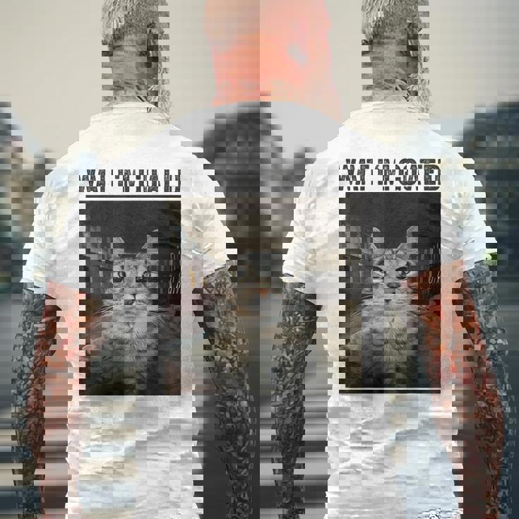 Wait I'm Goated T Silly Meme Cat Men's T-shirt Back Print | Mazezy