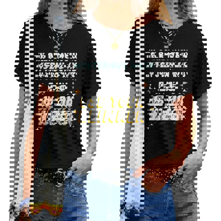 The Lord Moves In Mysterious Ways But You Don't Have To Women T-shirt ...