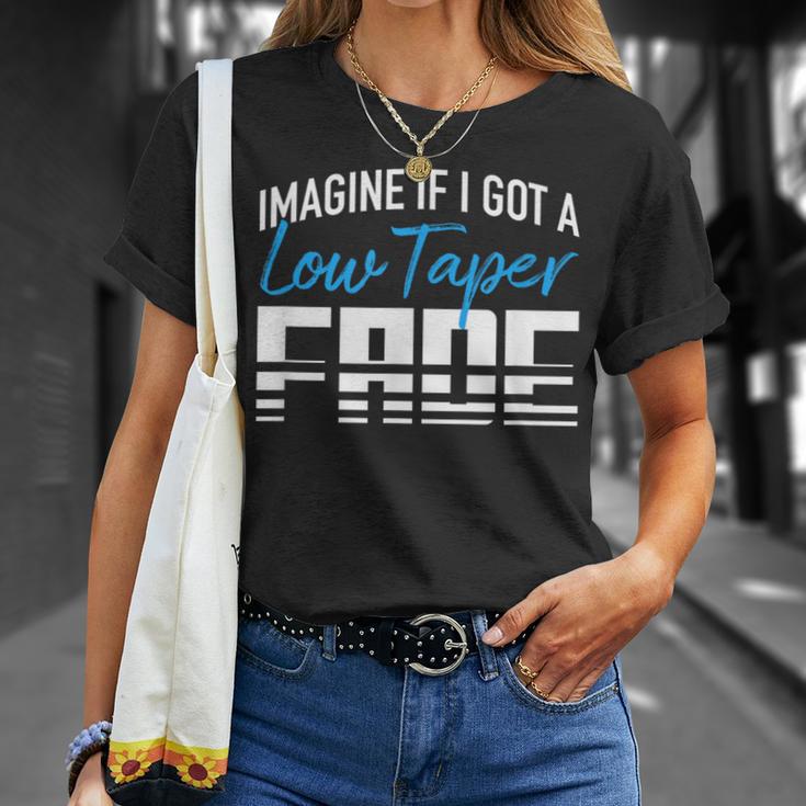 Imagine If I Got A Low Taper Fade Hairstyle Meme T-Shirt - Monsterry